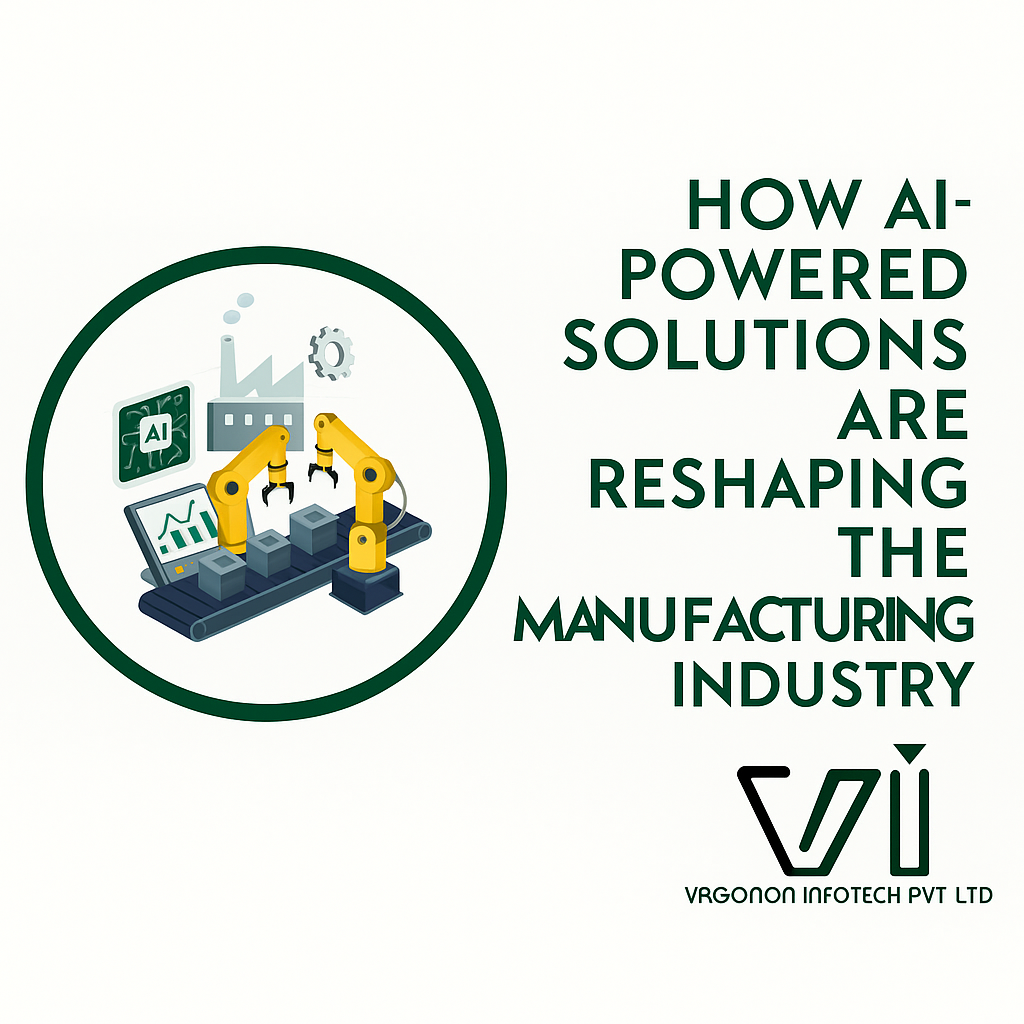 How AI-Powered Solutions Are Reshaping the Manufacturing Industry ...